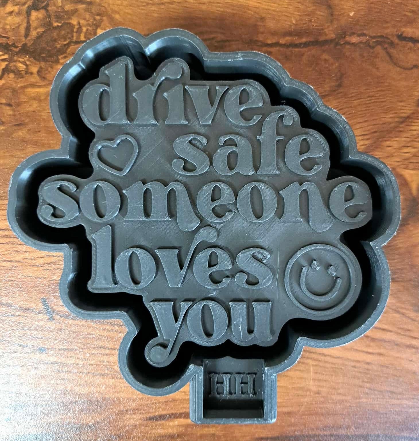Drive Safe Someone Loves You Mold – Lazy Day Crafts